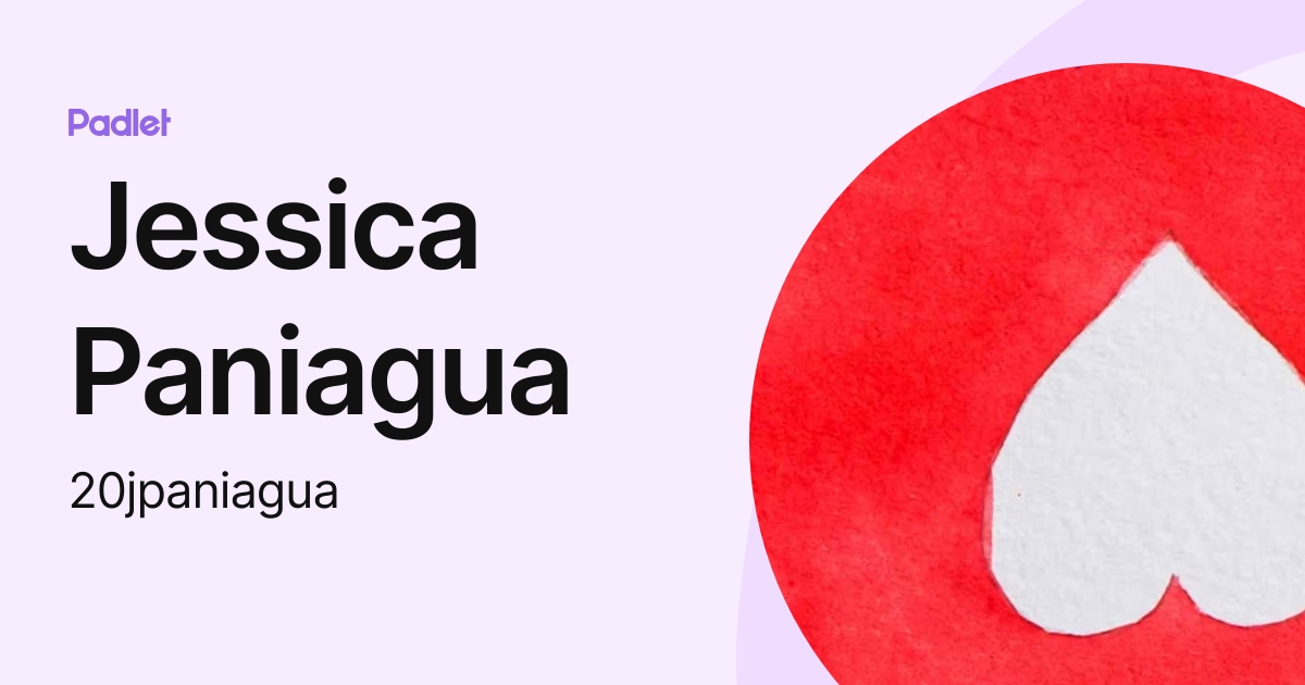 Jessica Paniagua (20jpaniagua) profile | Padlet