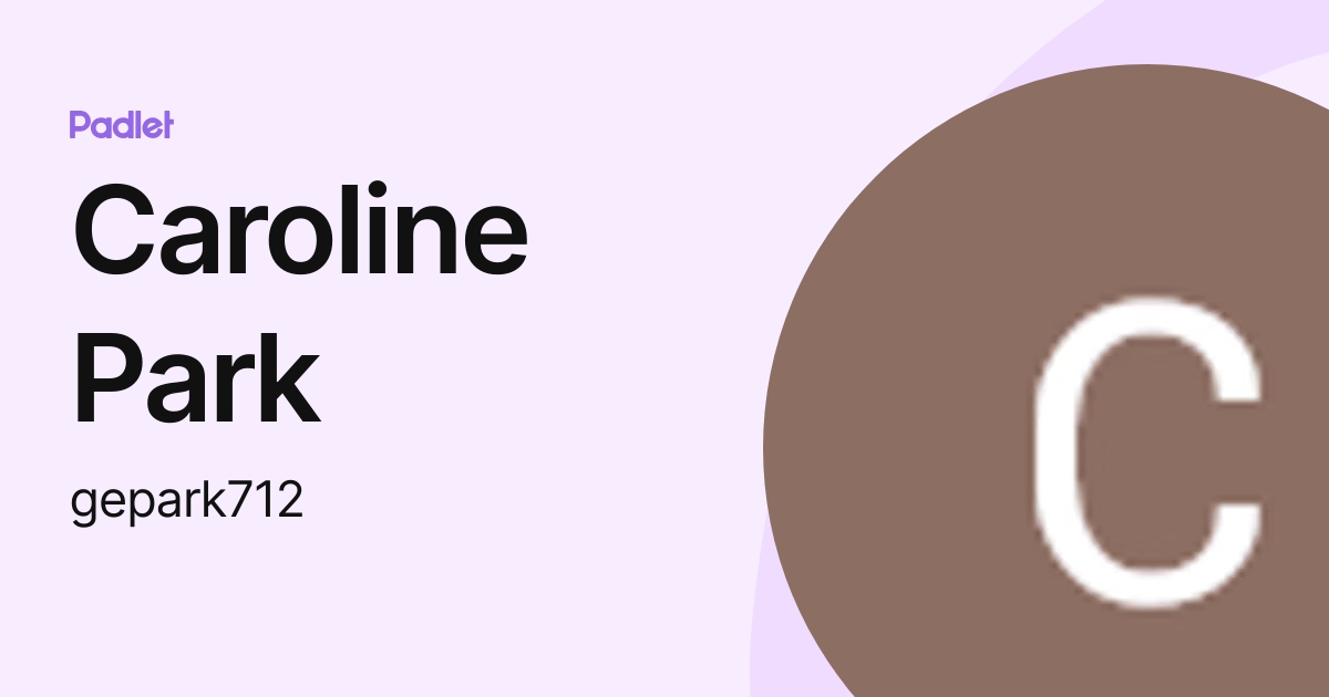 Caroline Park (gepark712) profile | Padlet