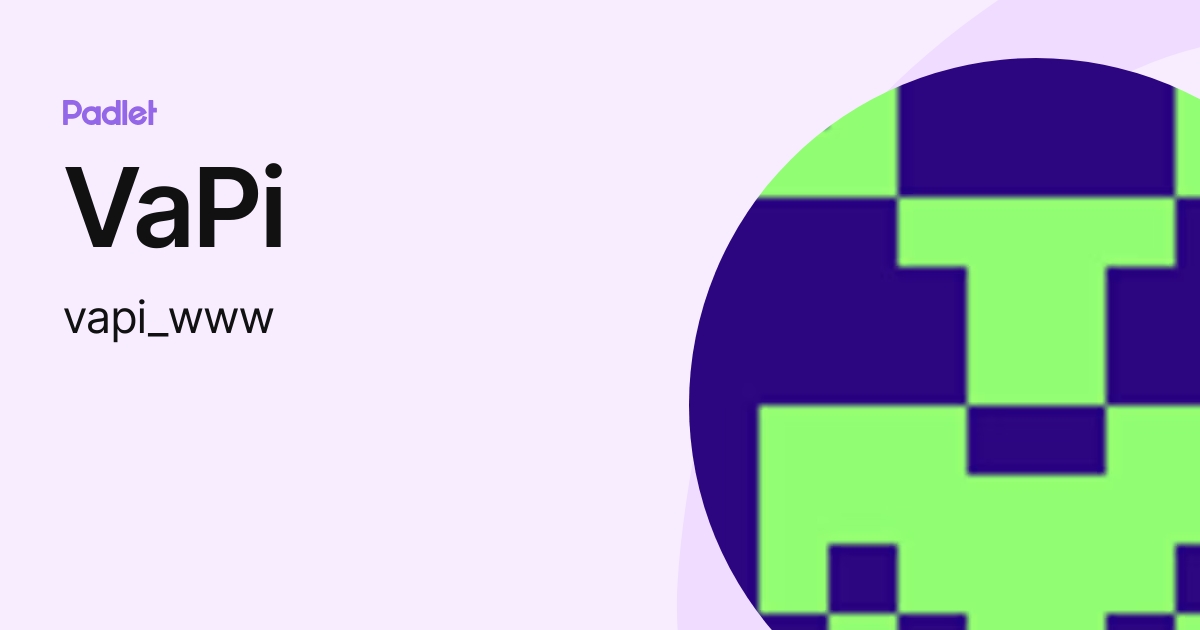 VaPi (vapi_www) profile | Padlet