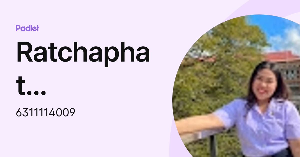 Ratchaphat Sookkharin009 (6311114009) profile | Padlet