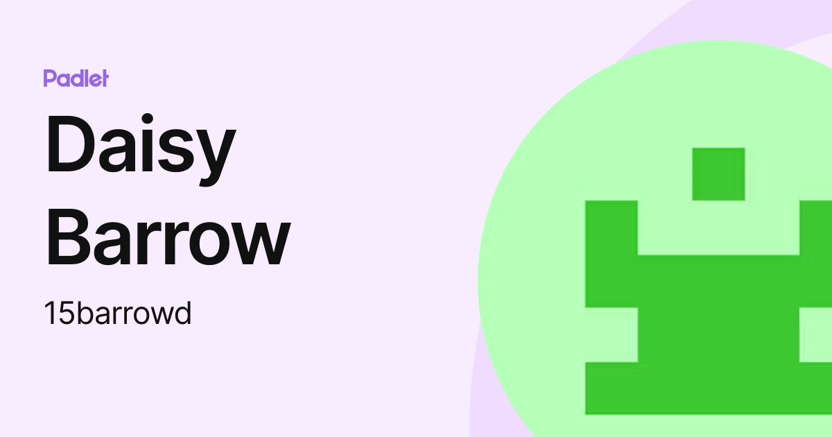 Daisy Barrow (15barrowd) profile | Padlet