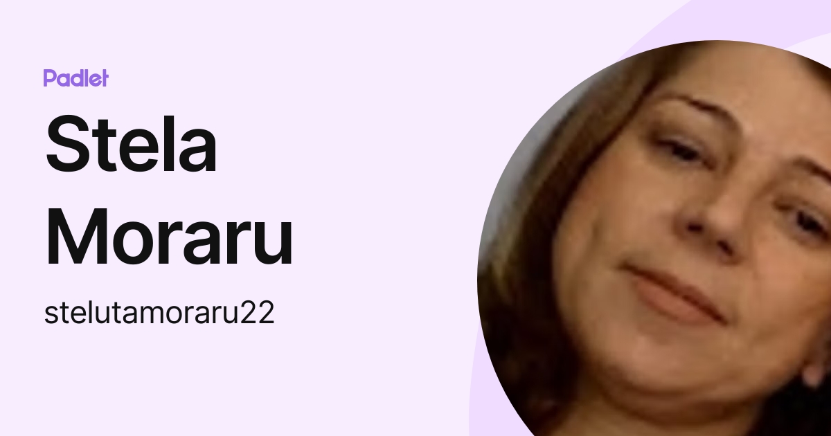 Stela Moraru (stelutamoraru22) profile | Padlet