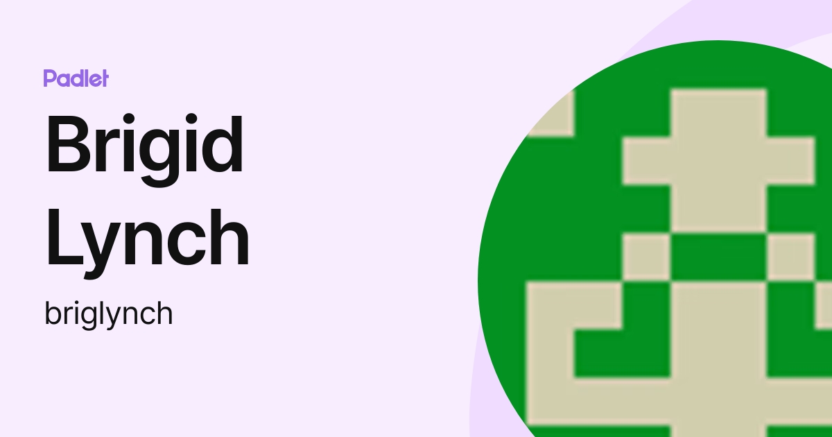 Brigid Lynch (briglynch) profile | Padlet