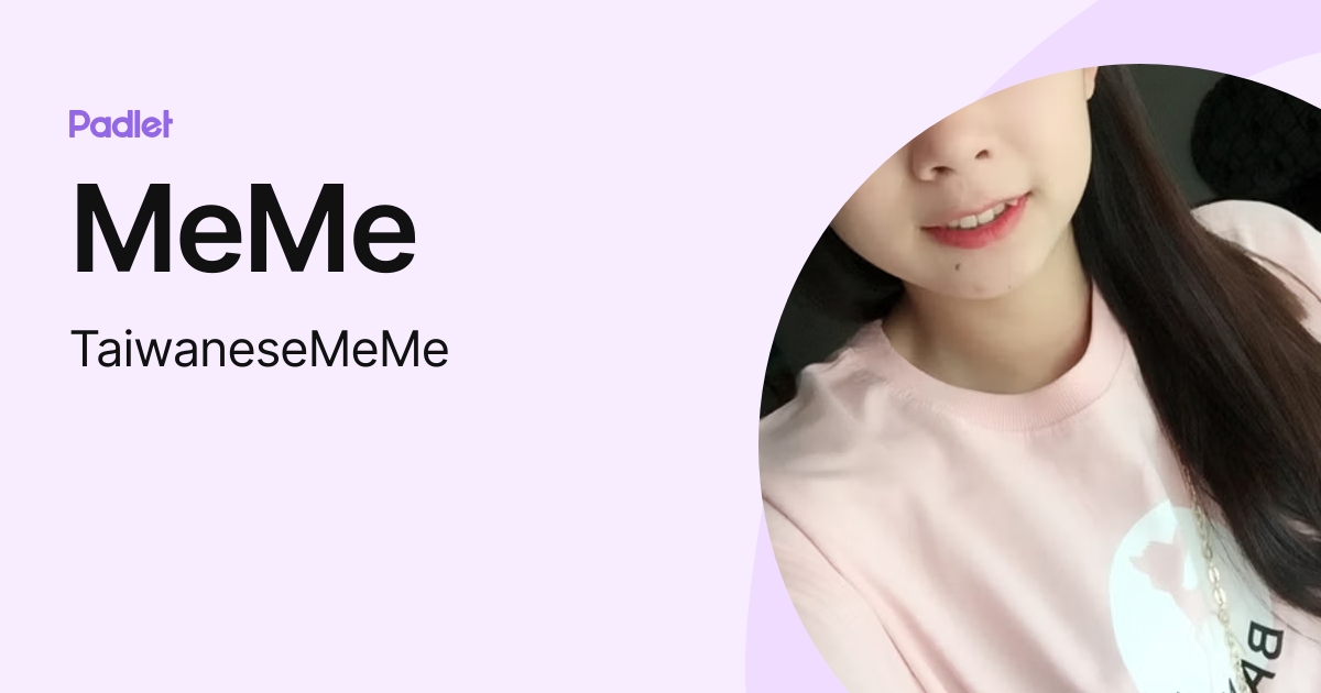 MeMe (TaiwaneseMeMe) profile | Padlet