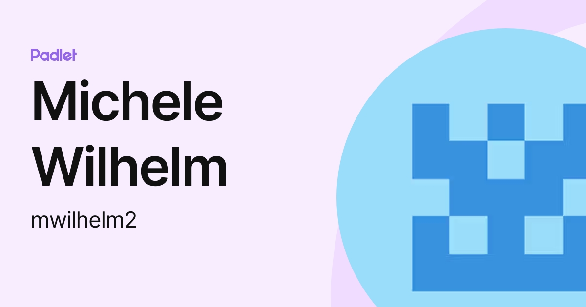 Michele Wilhelm (mwilhelm2) profile | Padlet