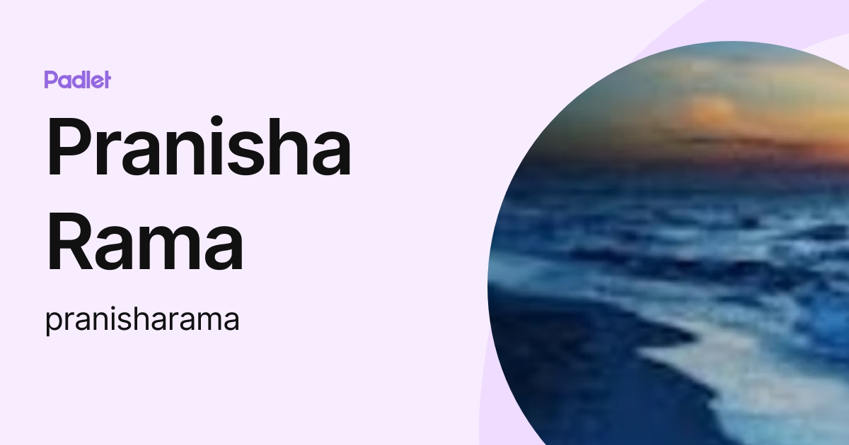 Pranisha Rama (pranisharama) profile | Padlet