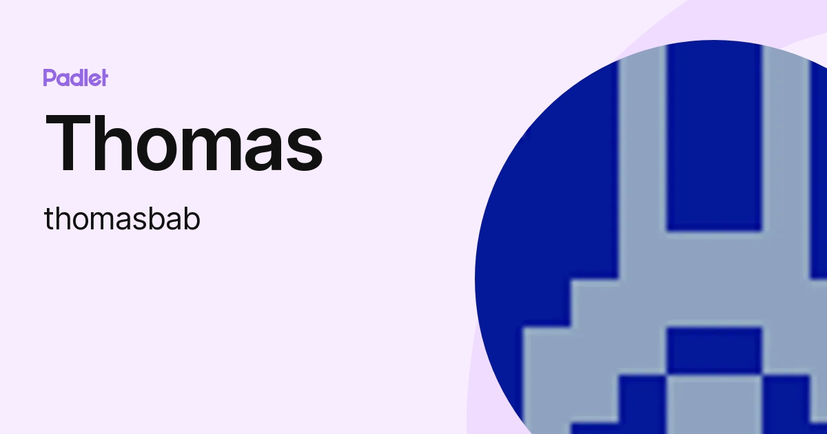 Thomas (thomasbab) profile | Padlet