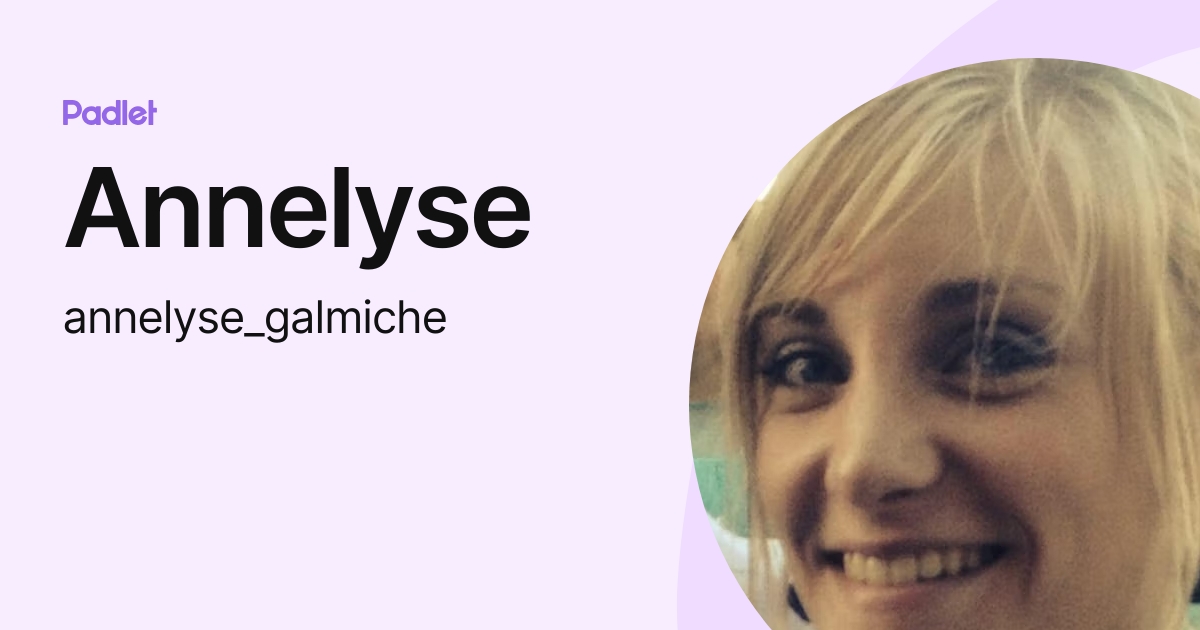 Annelyse (annelyse_galmiche) profile | Padlet