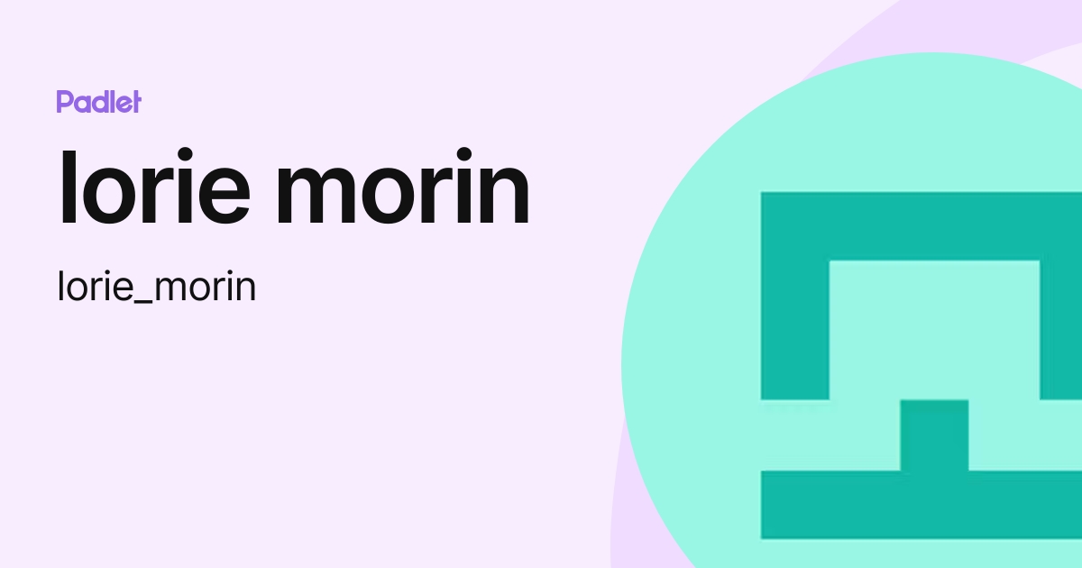 lorie morin (lorie_morin) profile | Padlet