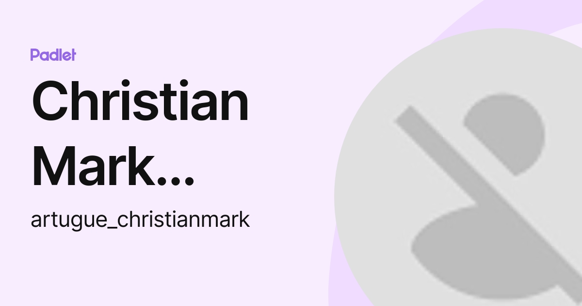 Christian Mark Artugue (artugue_christianmark) profile | Padlet