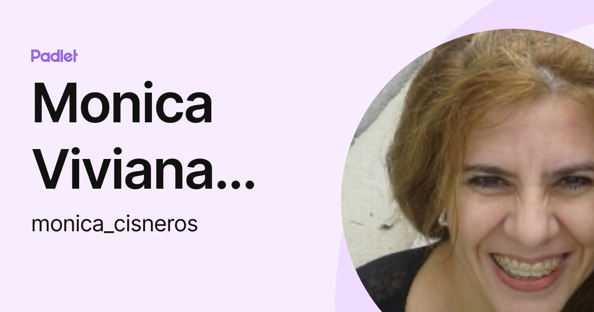Monica Viviana Cisneros (monica_cisneros) profile | Padlet