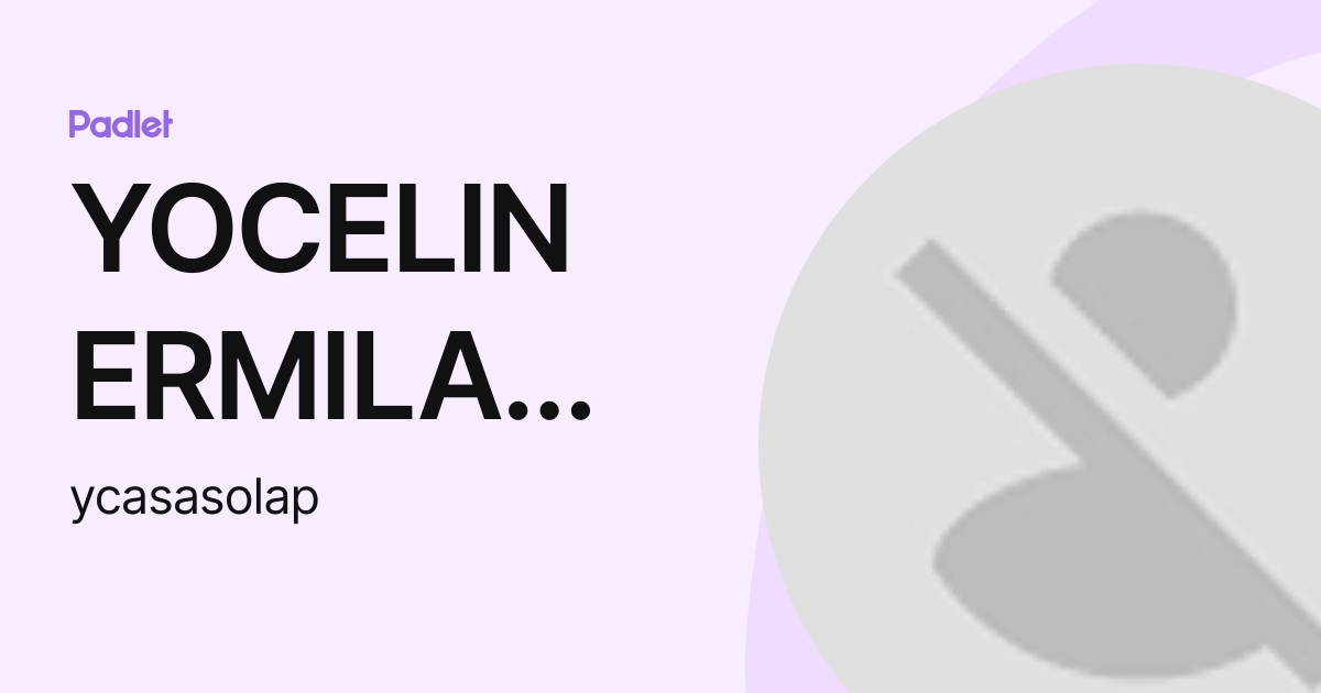 YOCELIN ERMILA CASASOLA PEÑA (ycasasolap) perfil | Padlet