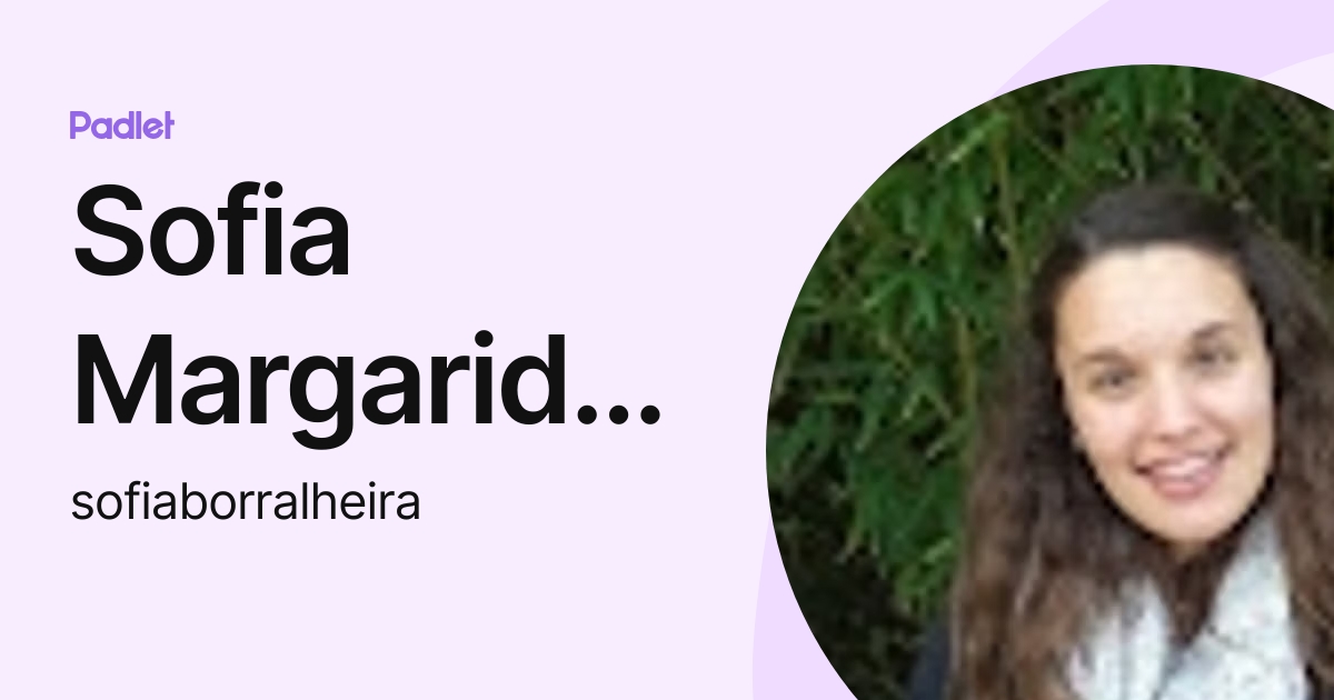Sofia Margarida Silva Oliveira (sofiaborralheira) profile | Padlet