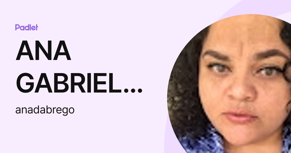 ANA GABRIELA DIAZ ABREGO (anadabrego) profile | Padlet