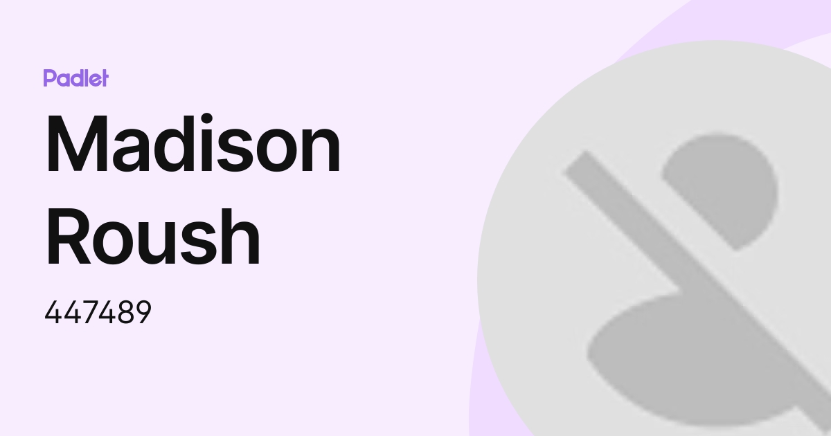 Madison Roush (447489) profile | Padlet