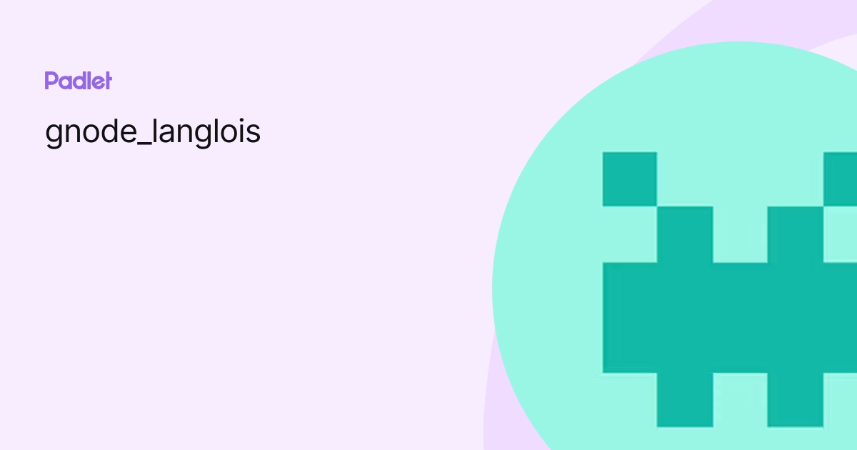 gnode_langlois profile | Padlet