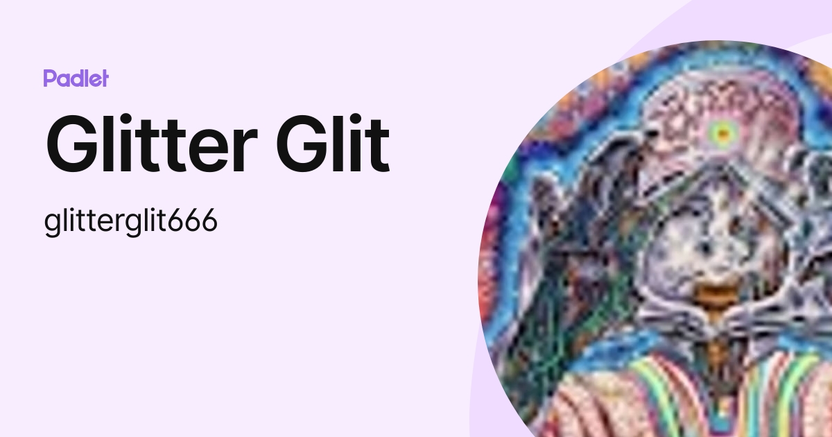 Glitter Glit (glitterglit666) profile | Padlet