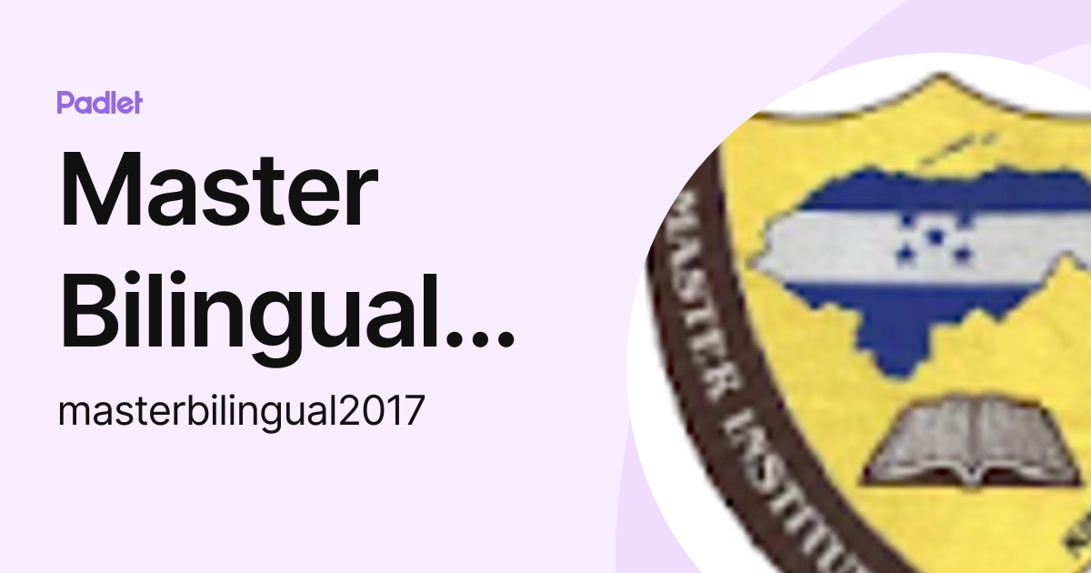 Master Bilingual School (masterbilingual2017) profile | Padlet