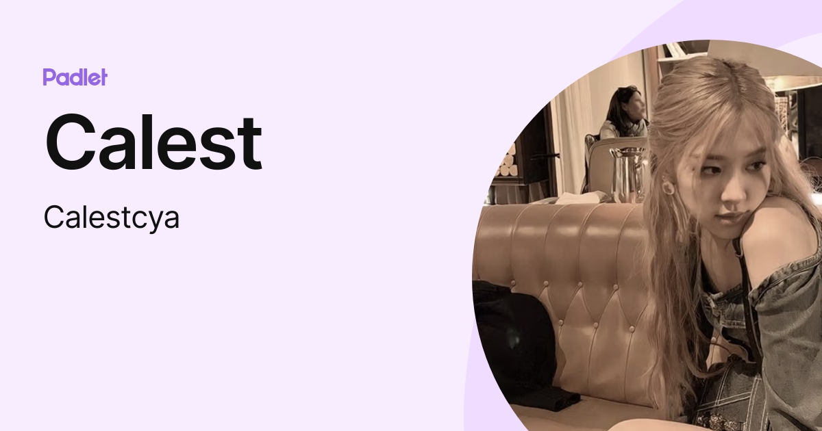 Calest (Calestcya) profile | Padlet