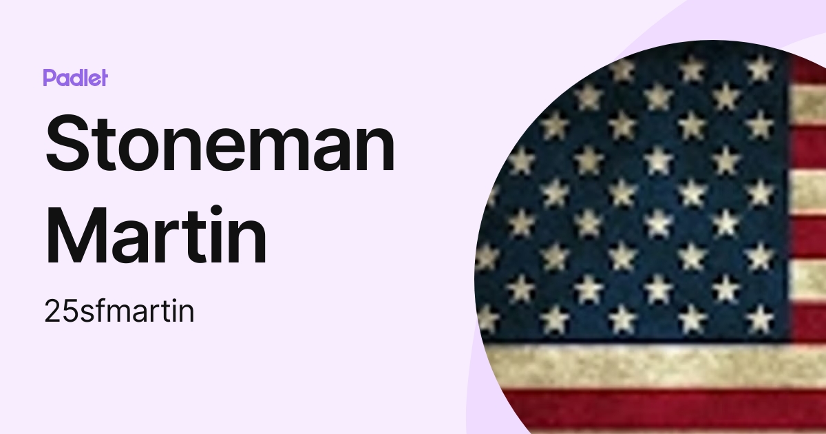 Stoneman Martin (25sfmartin) profile | Padlet