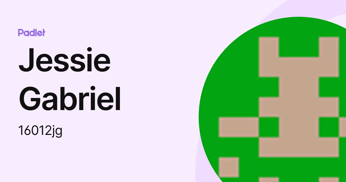 Jessie Gabriel (16012jg) profile | Padlet