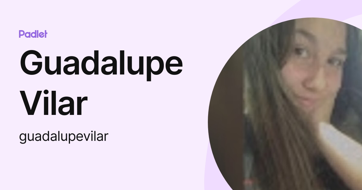 Guadalupe Vilar (guadalupevilar) profile | Padlet