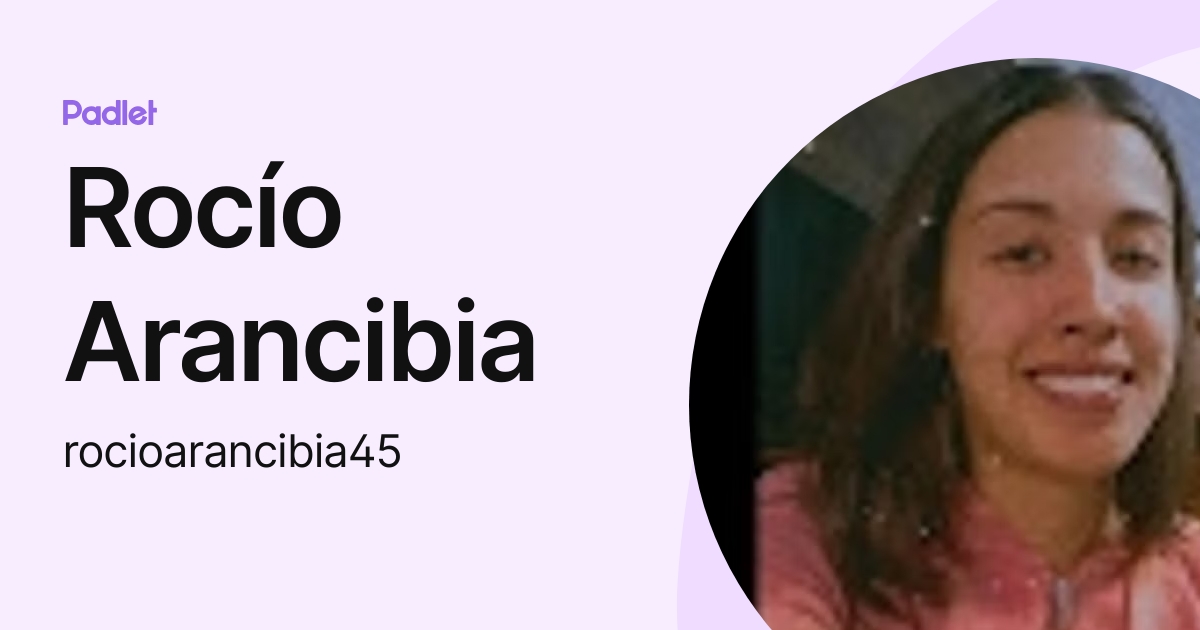 Rocío Arancibia (rocioarancibia45) profile | Padlet
