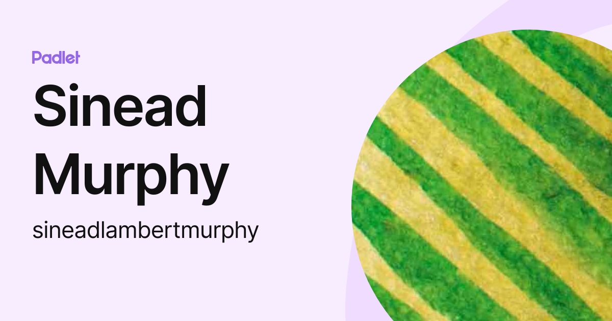Sinead Murphy (sineadlambertmurphy) profile | Padlet