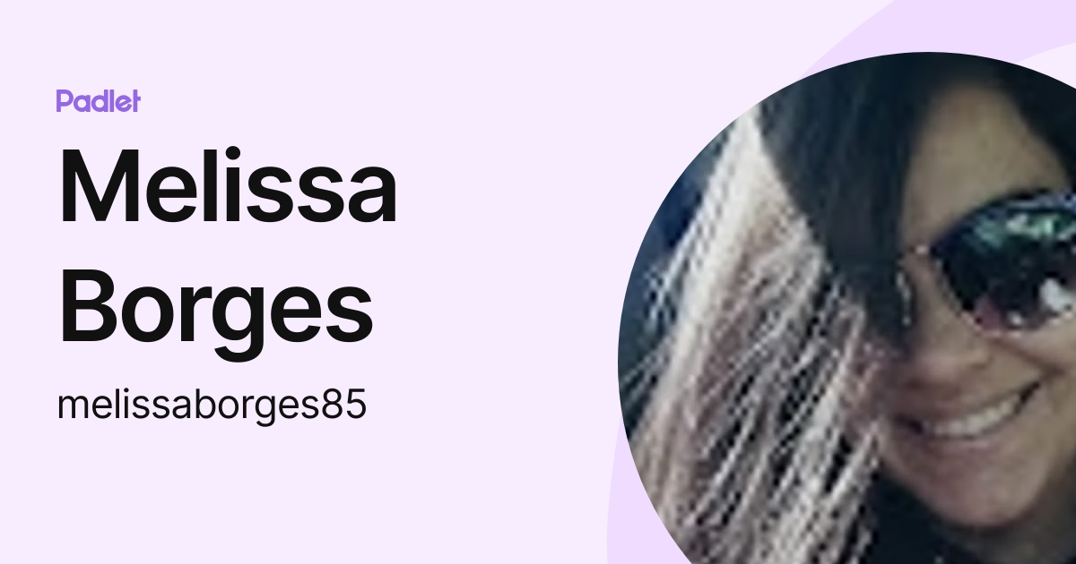 Melissa Borges (melissaborges85) profile | Padlet