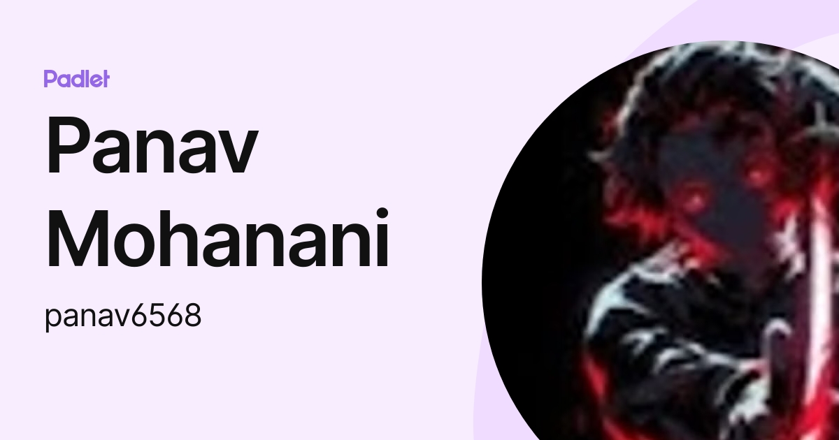 Panav Mohanani (panav6568) profile | Padlet