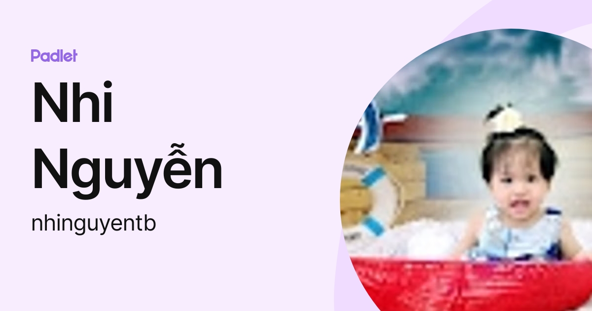 Nhi Nguyễn (nhinguyentb) profile | Padlet