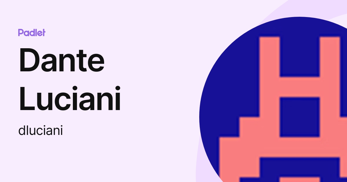 Dante Luciani (dluciani) profile | Padlet