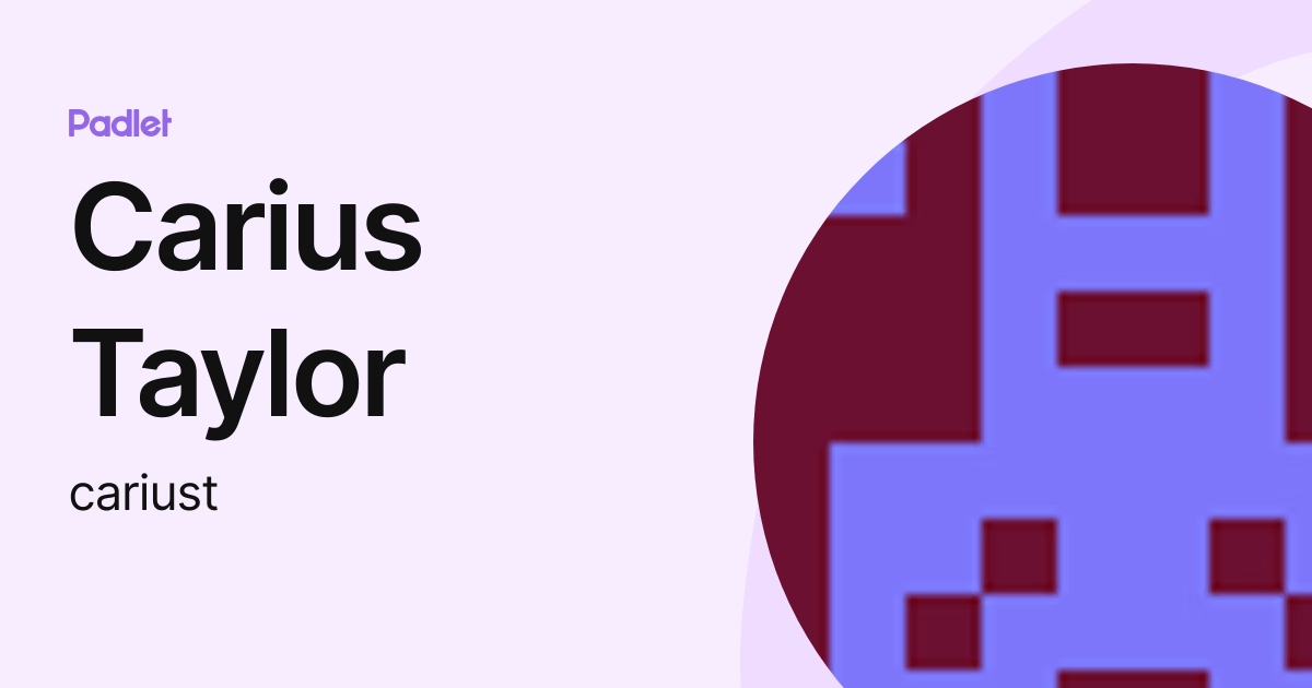 Carius Taylor (cariust) profile | Padlet