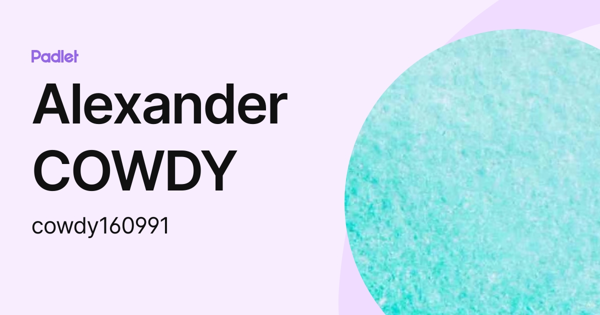Alexander COWDY (cowdy16099) profile | Padlet