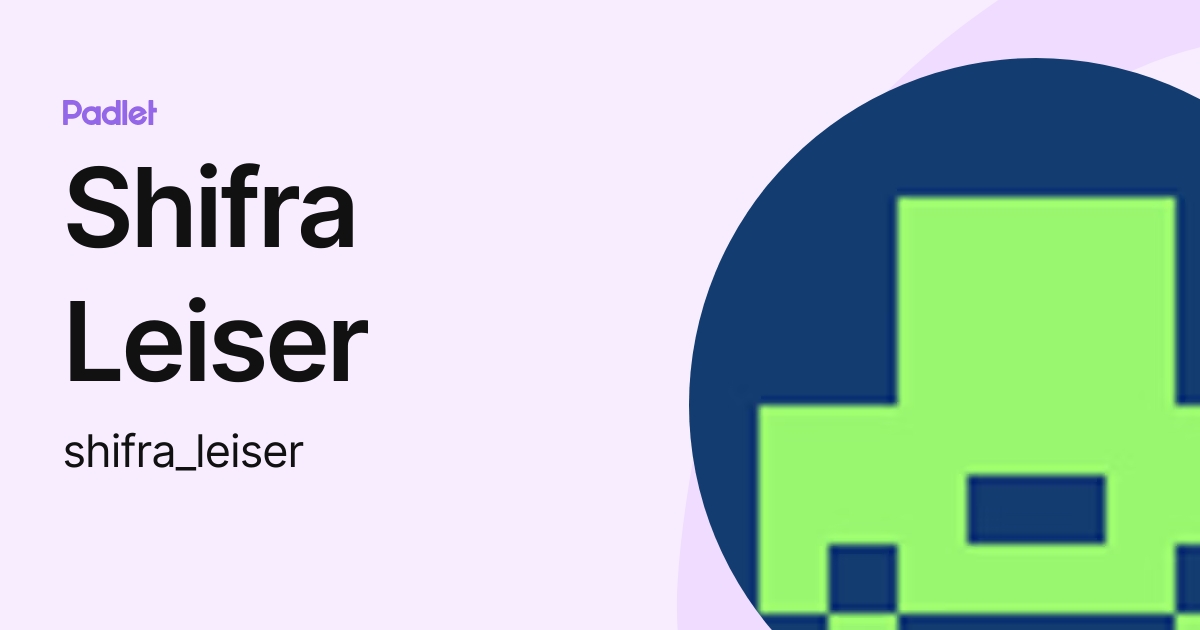 Shifra Leiser (shifra_leiser) profile | Padlet