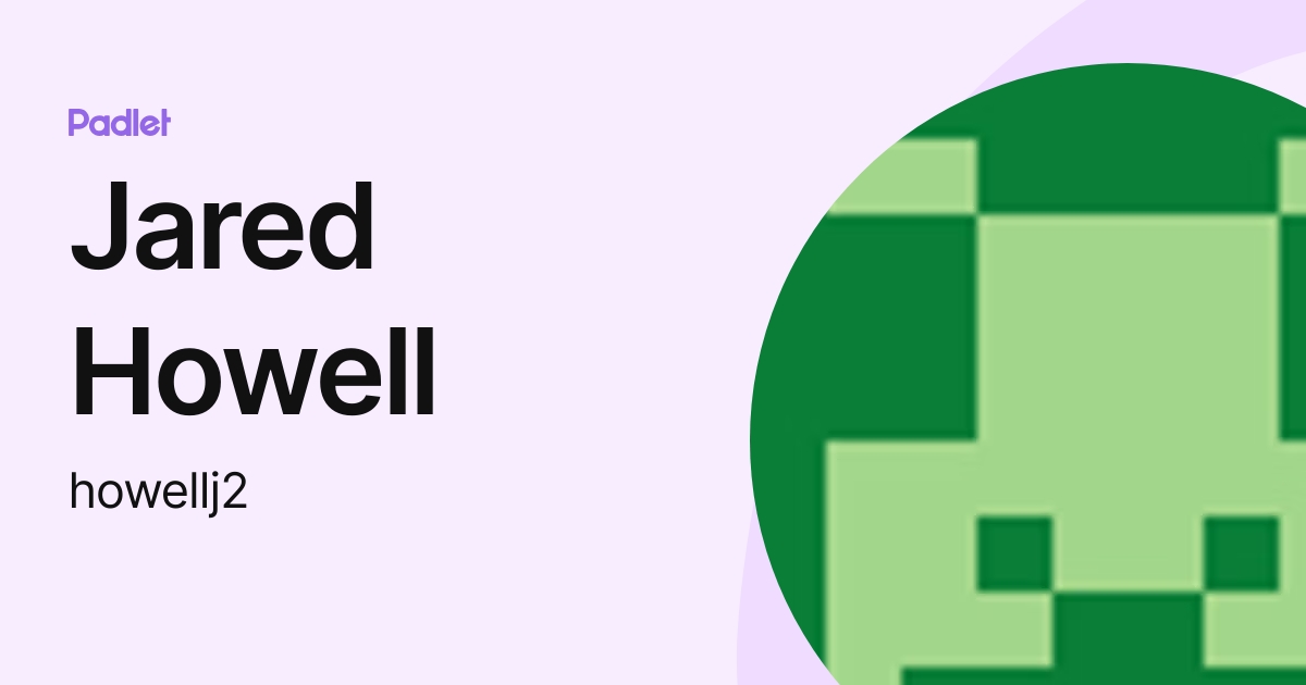 Jared Howell (howellj2) profile | Padlet