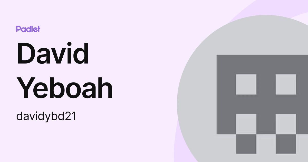 David Yeboah (davidybd21) profile | Padlet