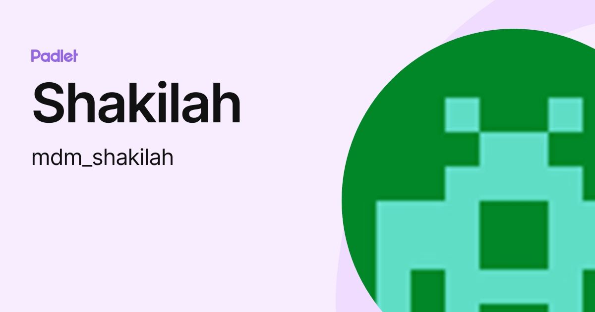 Shakilah (mdm_shakilah) profile | Padlet