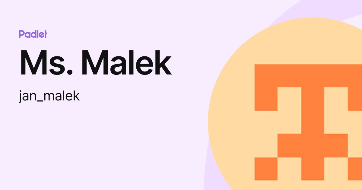 Ms. Malek (jan_malek) profile | Padlet