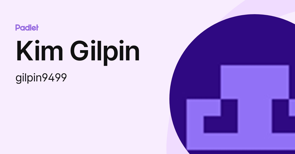 Kim Gilpin (gilpin9499) profile | Padlet