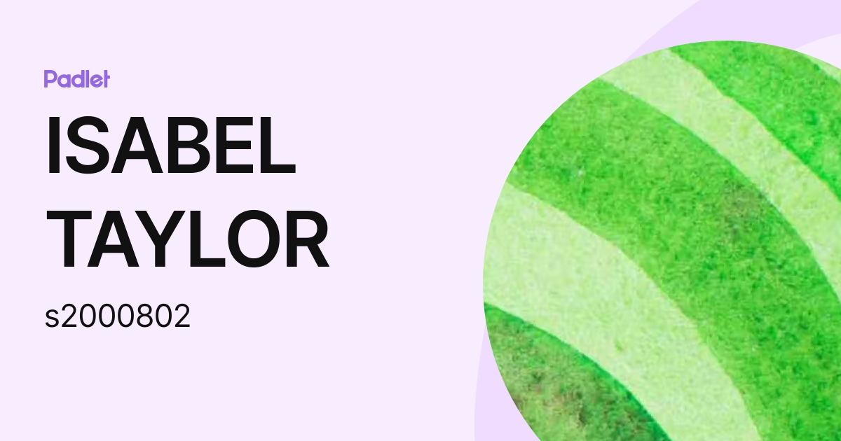 ISABEL TAYLOR (s2000802) profile | Padlet