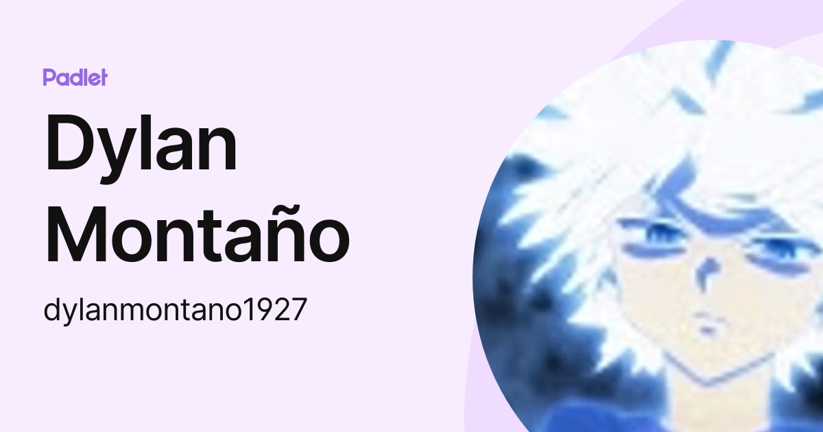 Dylan Montaño (dylanmontano1927) profile | Padlet