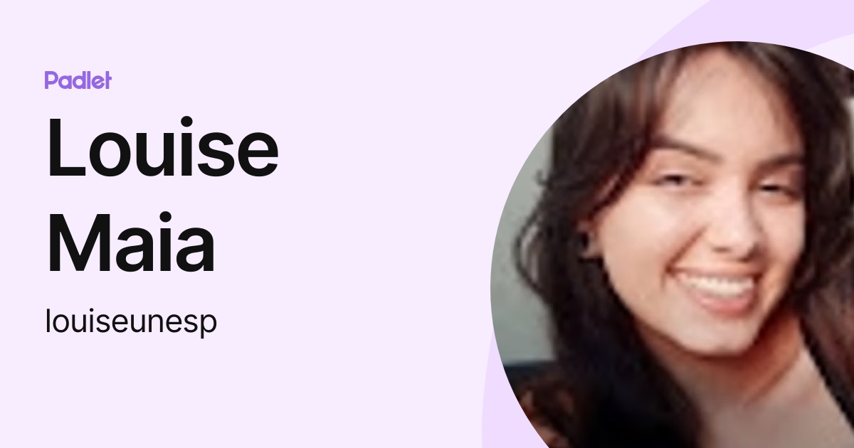 Louise Maia (louiseunesp) profile | Padlet