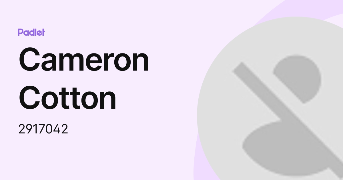 Cameron Cotton 2917042 Profile Padlet