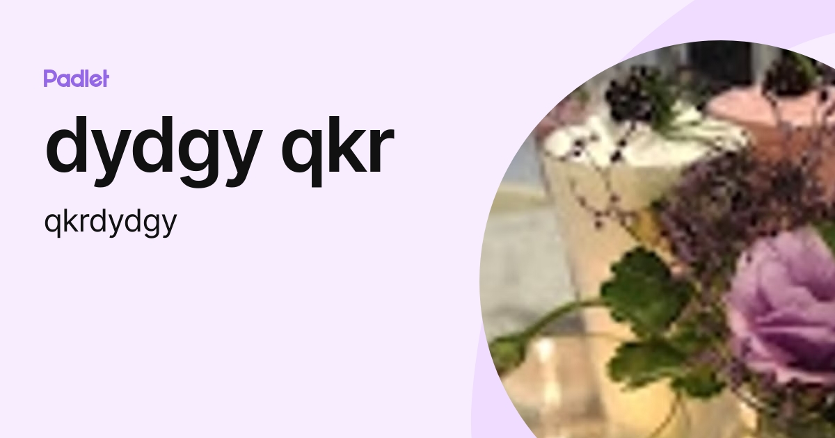 dydgy qkr (qkrdydgy) profile | Padlet