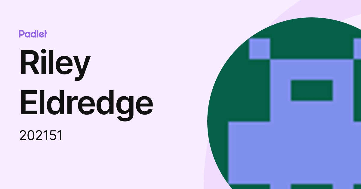 Riley Eldredge (202151) profile | Padlet