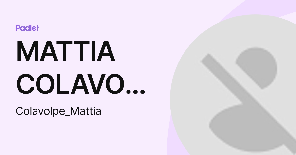 MATTIA COLAVOLPE (Colavolpe_Mattia) profile | Padlet