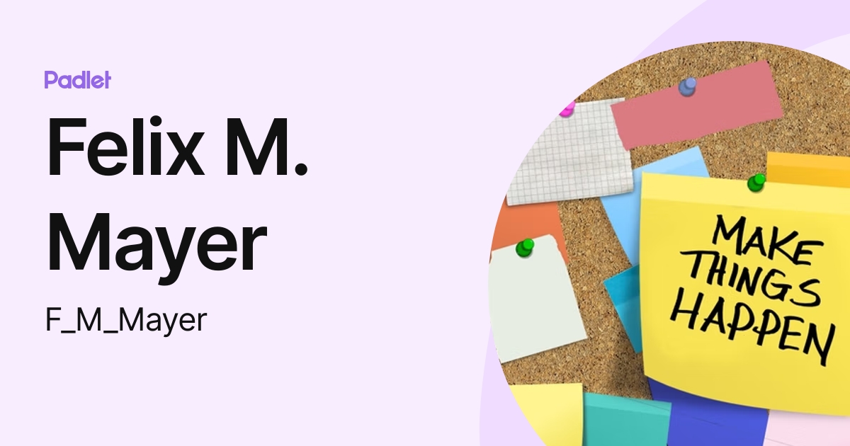 Felix M. Mayer (F_M_Mayer) profile | Padlet