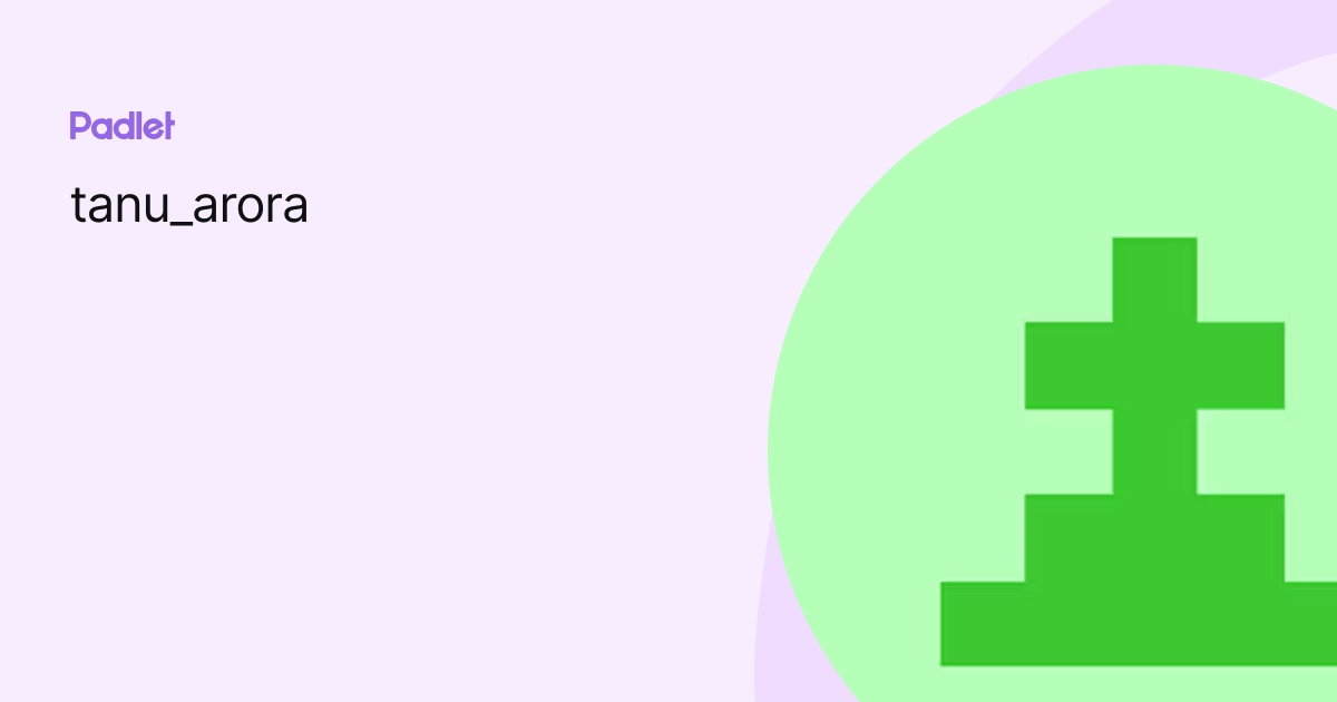 tanu_arora profile | Padlet