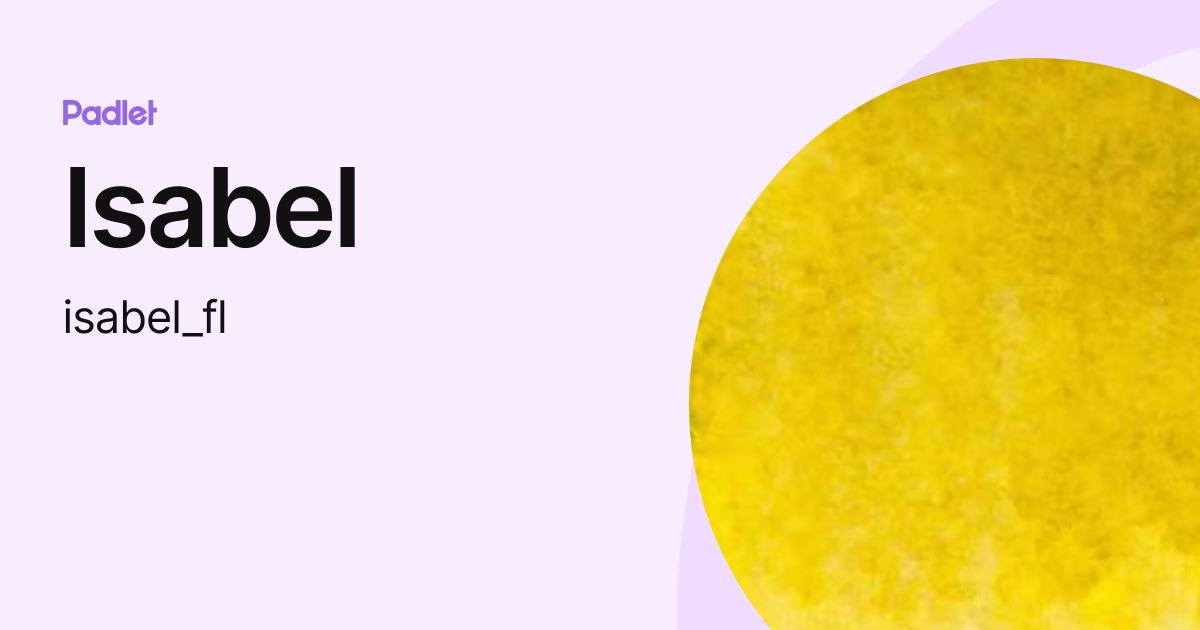Isabel (isabel_fl) profile | Padlet